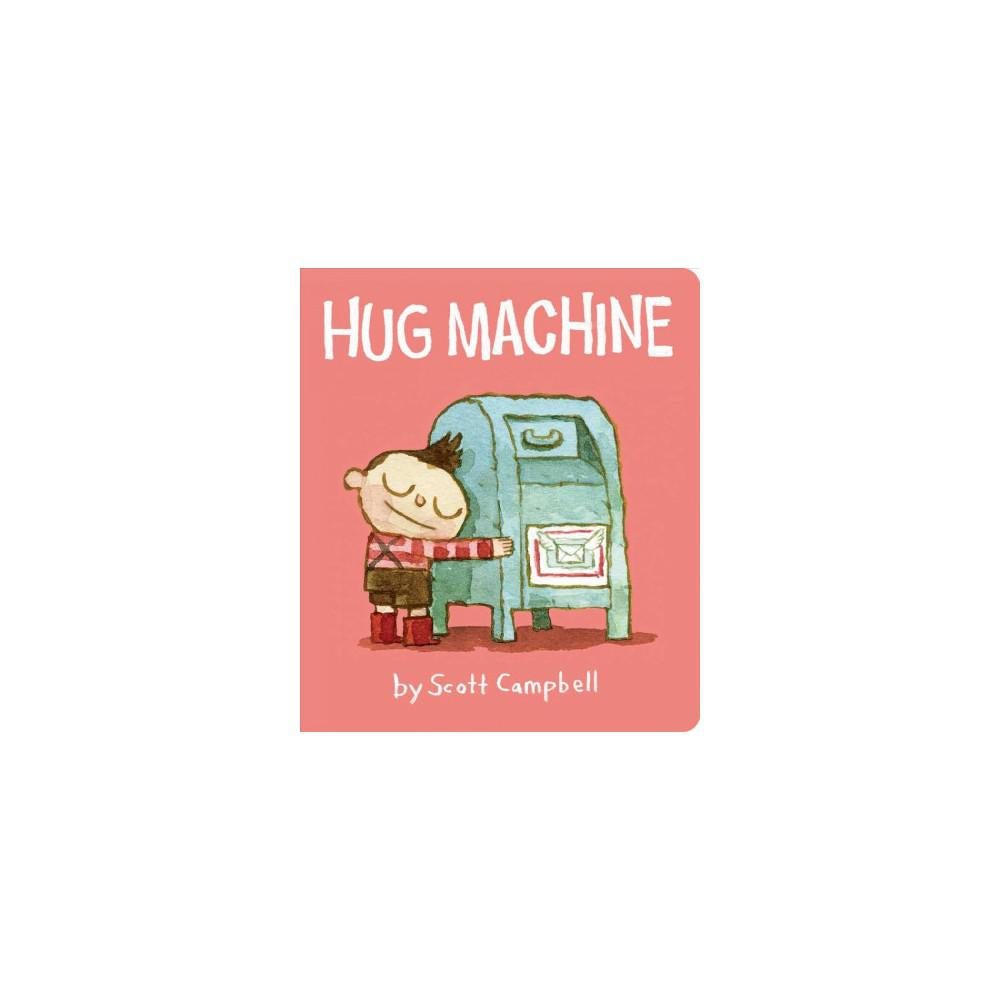 Hug Machine by Scott Campbell | Taylor & Co. Books