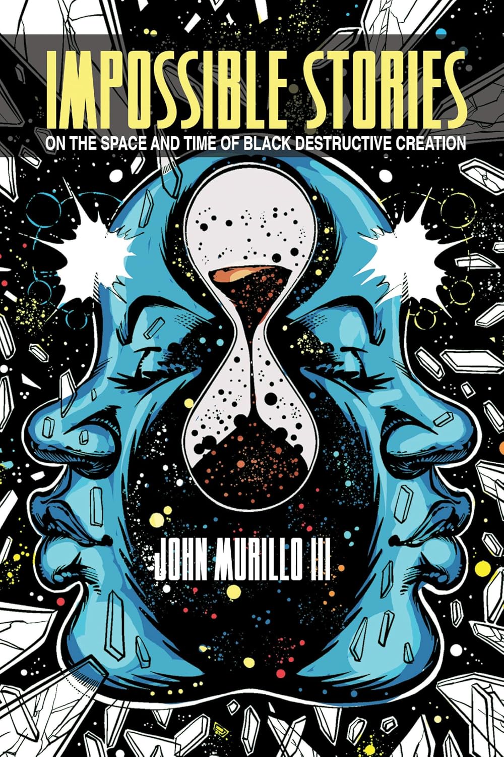 Impossible Stories : On the Space and Time of Black Destructive ...
